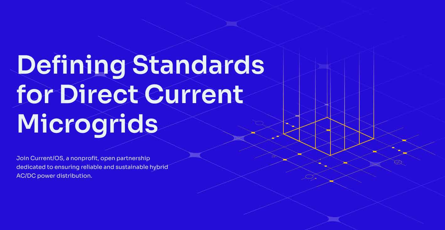 Current/OS - Defining Standards for Direct Current Microgrids
